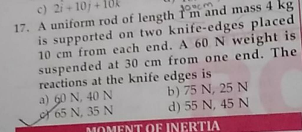 A uniform rod of length 1 m and mass 4 kg is supported on two knife-edges..