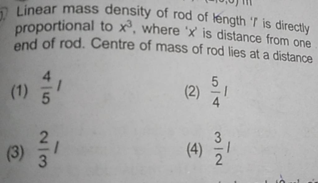 Linear mass density of rod of tength ' P is directly proportional to x3,