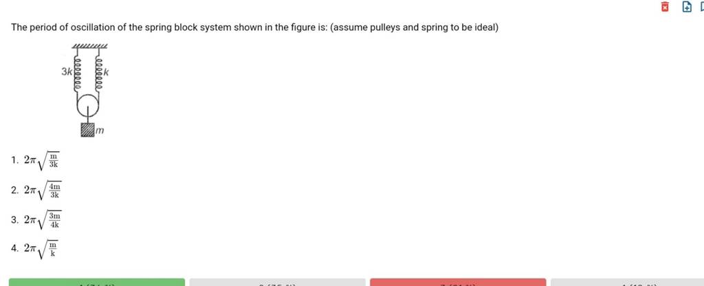The period of oscillation of the spring block system shown in the figure