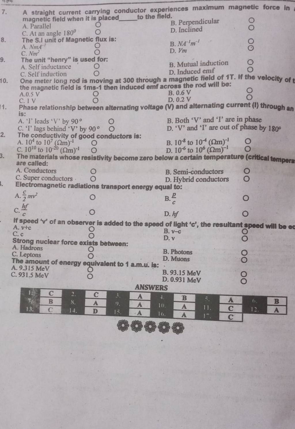 A straight current carrying conductor experiences maximum magnetic force