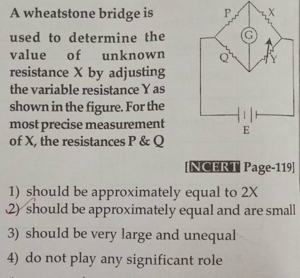 A wheatstone bridge is used to determine the value of unknown resistance