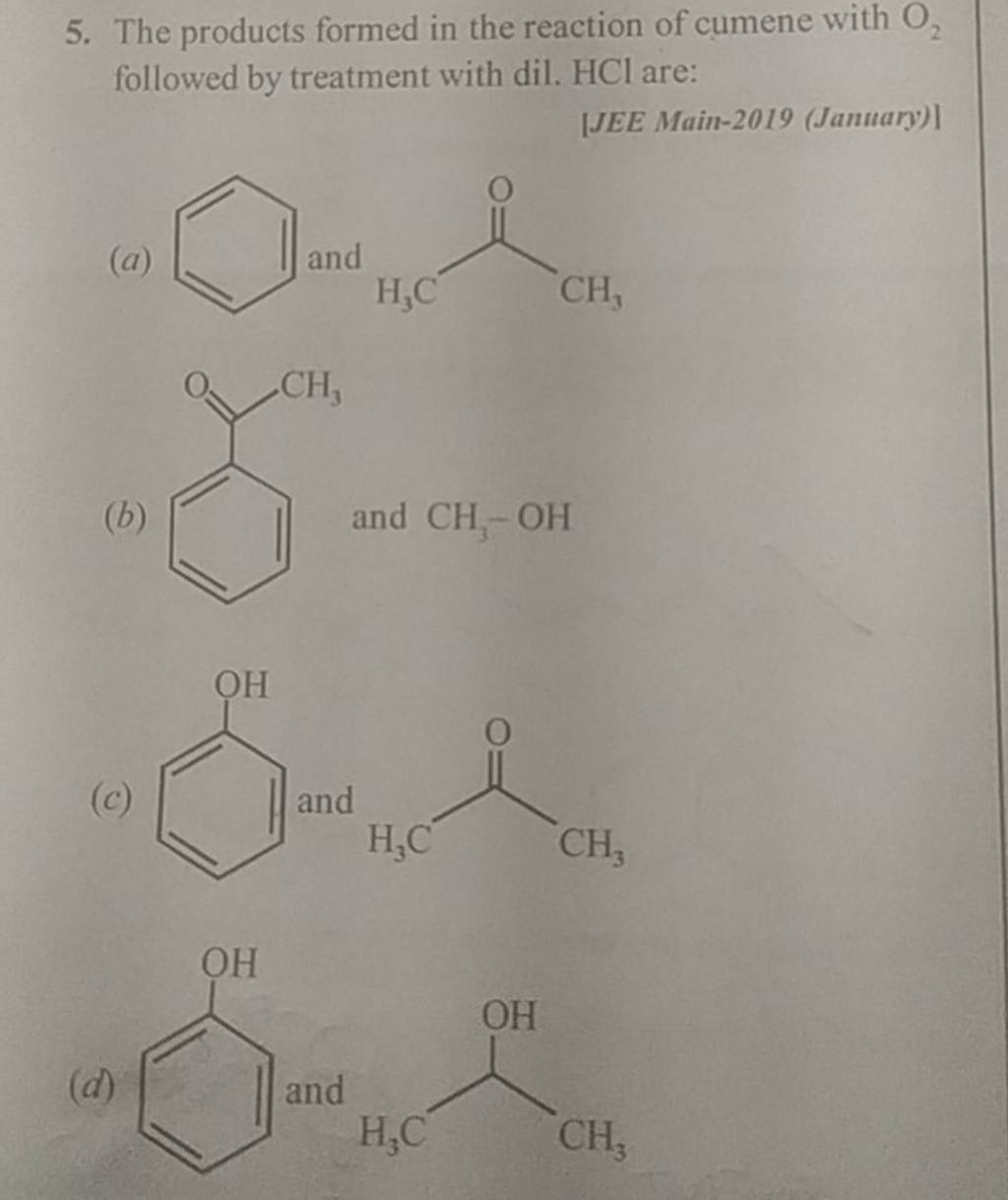 5. The products formed in the reaction of cumene with O2 followed by tre..