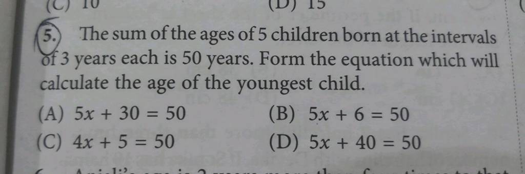 The sum of the ages of 5 children born at the intervals of 3 years each i..