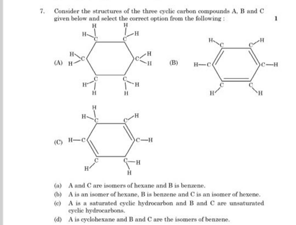 Consider the structures of the three cyclic carbon compounds A, B and C g..
