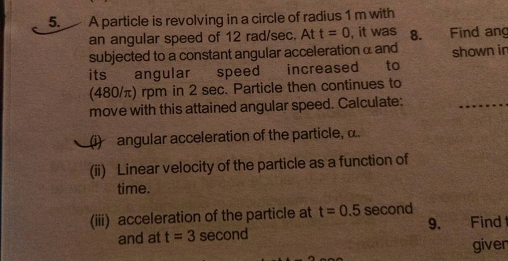 5 A Particle Is Revolving In A Circle Of Radius 1 M With An Angular Spee