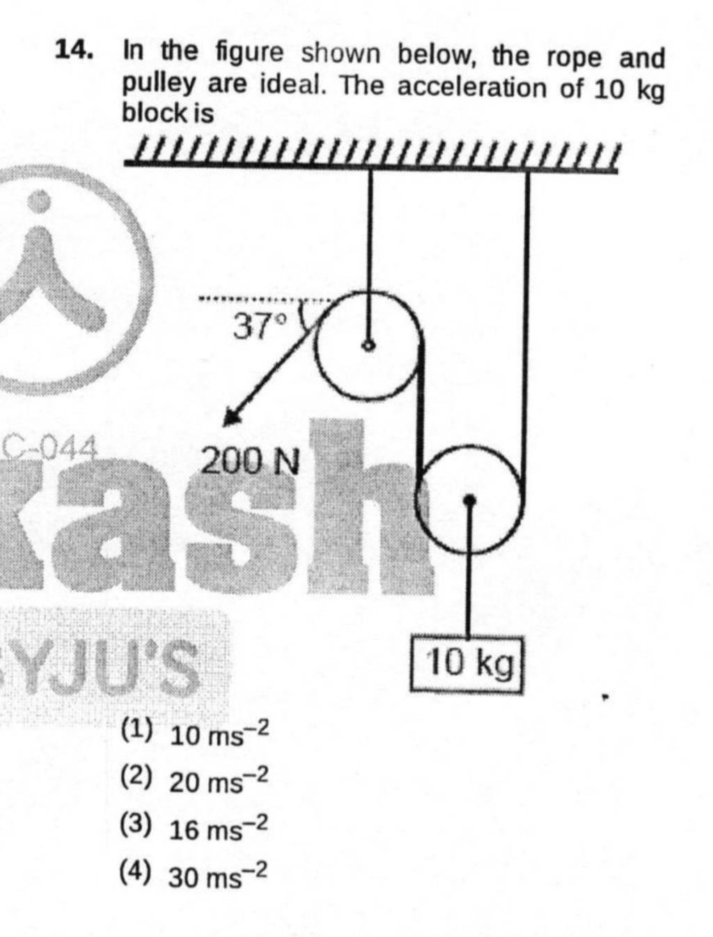 In the figure shown below, the rope and pulley are ideal. The acceleratio..