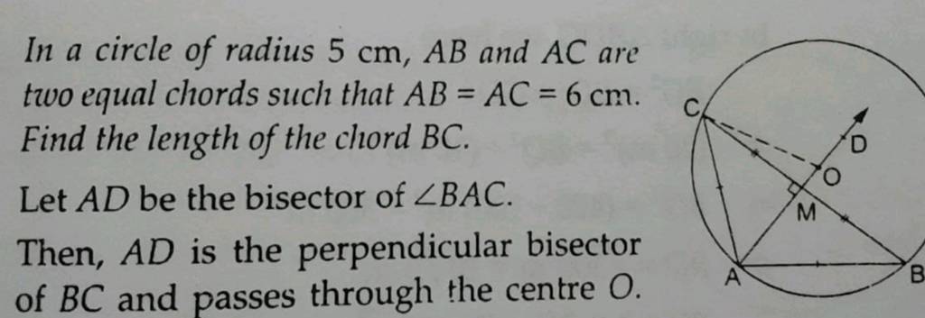 In a circle of radius 5 cm,AB and AC are two equal chords such that AB=AC.. In a circle of radius 5 cm,AB and AC are two equal chords such that AB=AC..