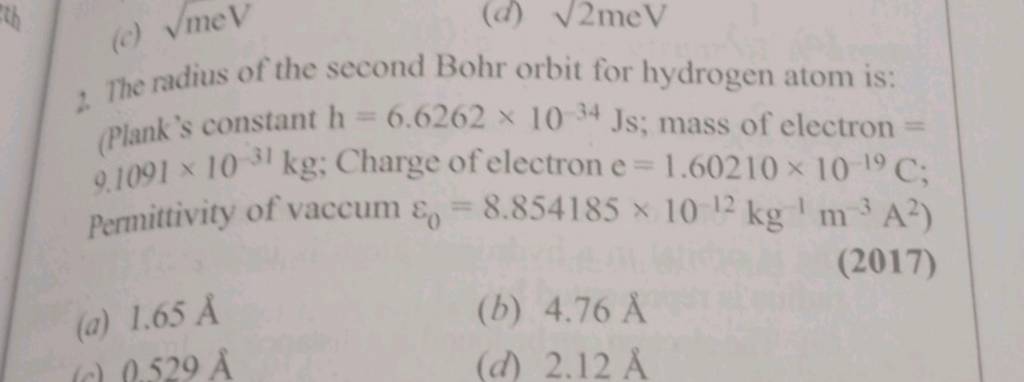 C Mev D 2 Mev 2 The Radius Of The Second Bohr Orbit For Hydrogen At