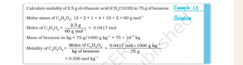 Calculate molality of 2.5 g of ethanoic acid (CH3 COOH) in 75 g of bensen..