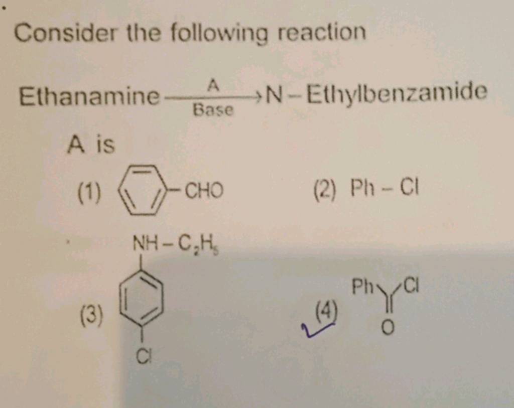 Consider the following reaction Ethanamine Base A N-Ethylbenzamide A is..