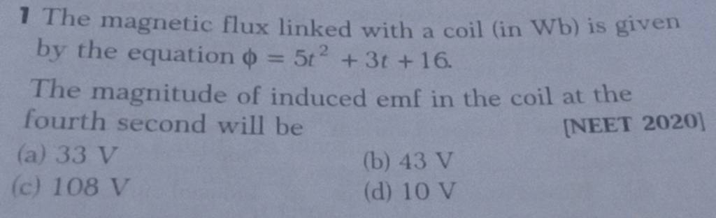1 The magnetic flux linked with a coil (in Wb) is given by the equation ϕ..