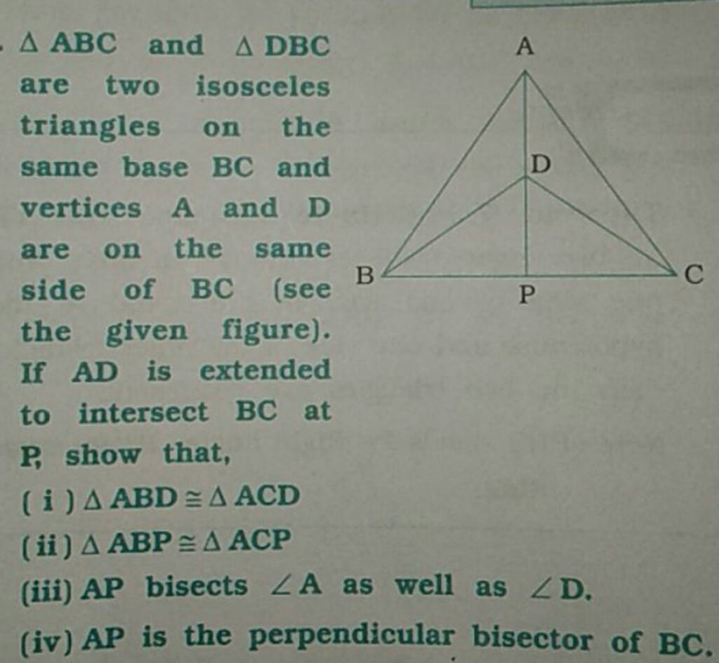 ABC and DBC are two isosceles triangles on the same base BC and vertice..