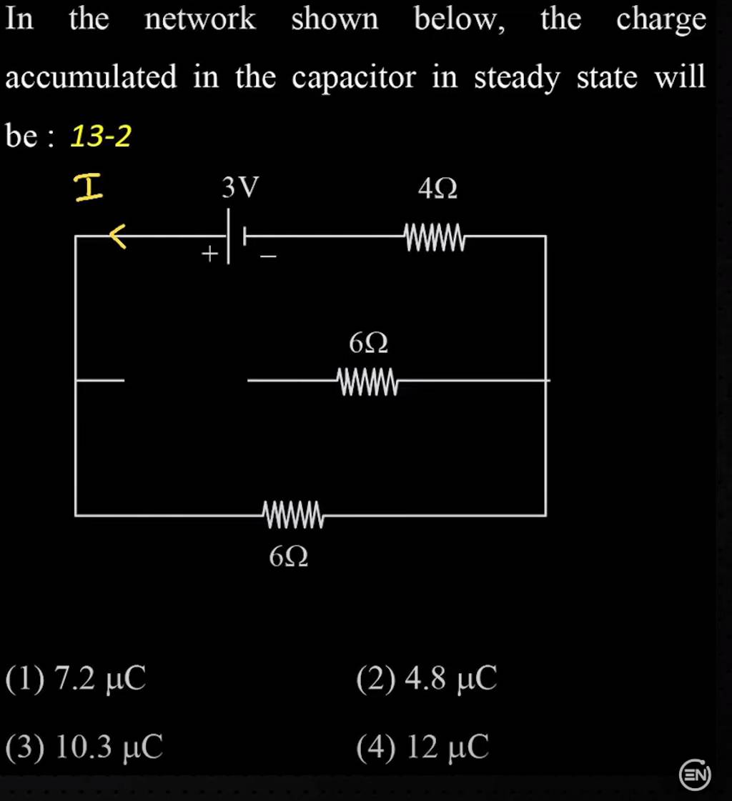 In the network shown below, the charge accumulated in the capacitor in st..