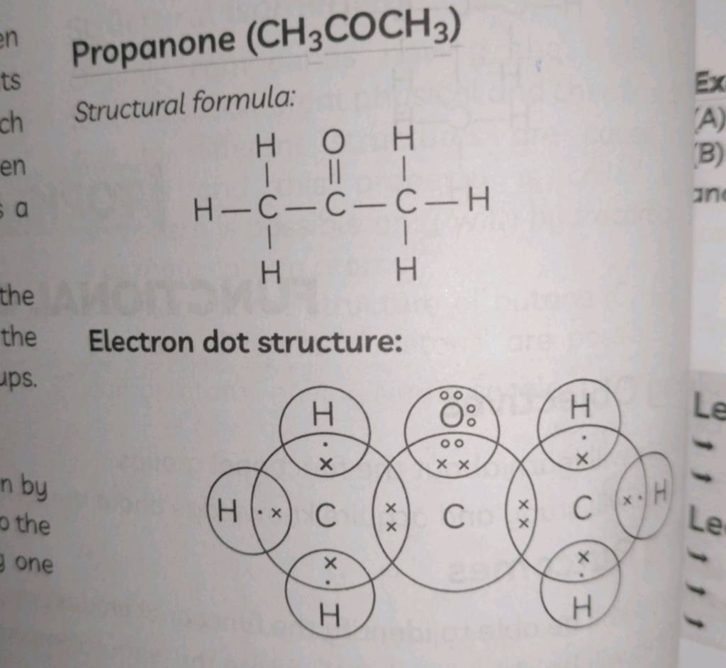 Propanone (CH3 COCH3 ) Structural formula: CC(C)=O Electron dot structure..