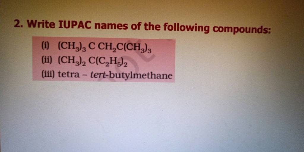 2 Write Iupac Names Of The Following Compounds I Ch3 3 Cch2 C Ch3