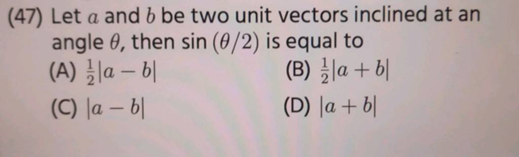 Let A And B Be Two Unit Vectors Inclined At An Angle θ Then Sin θ 2 Is