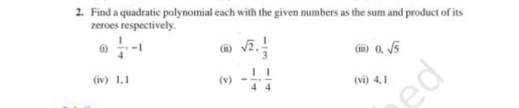 Find A Quadratic Polynomial Each With The Given Numbers As The Sum And Pr