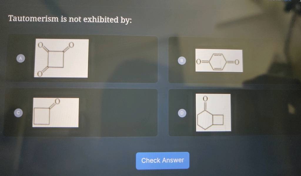 Tautomerism is not exhibited by: | Filo