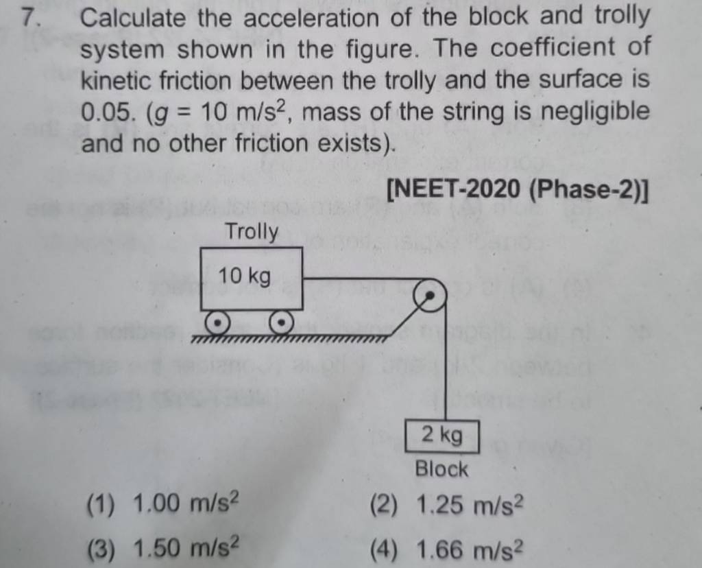 Calculate the acceleration of the block and trolly system shown in the fi..