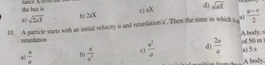 A Particle Starts With An Initial Velocity U And Retardation A Then T