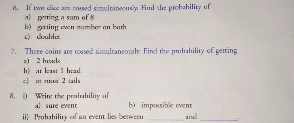 6. If two dice are tossed simultaneously. Find the probability of a) gett..