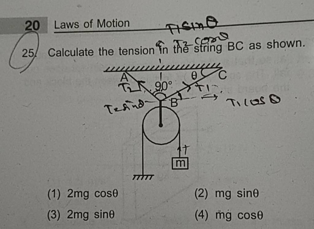 20 Laws of Motion 25. Calculate the tension in the string BC as shown...