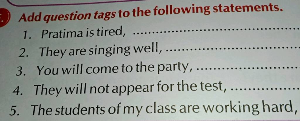 Add question tags to the following statements. | Filo