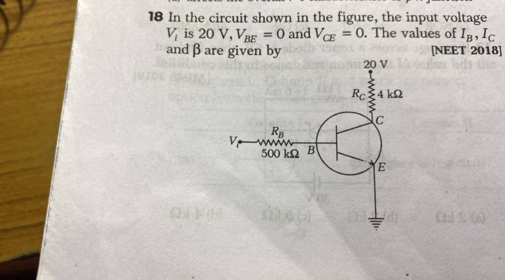 18 In the circuit shown in the figure, the input voltage Vi is 20 V,VBE