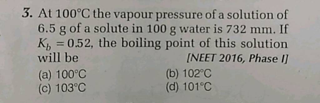 At 100∘C the vapour pressure of a solution of 6.5 g of a solute in 100 g