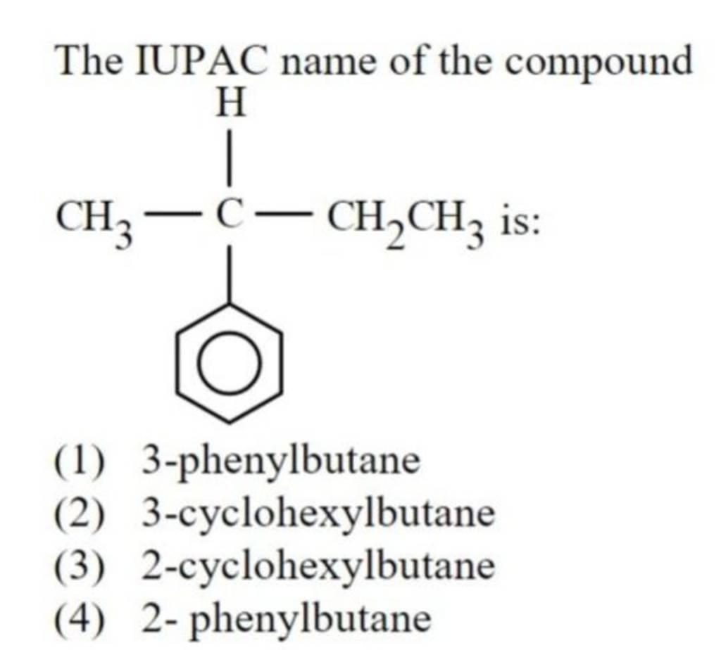 The Iupac Name Of The Compound Ccc C C1ccccc1 Is Filo