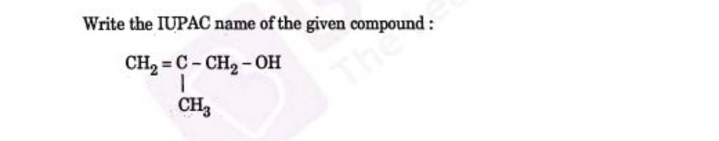 Write the IUPAC name of the given compound : C=C(C)CO | Filo