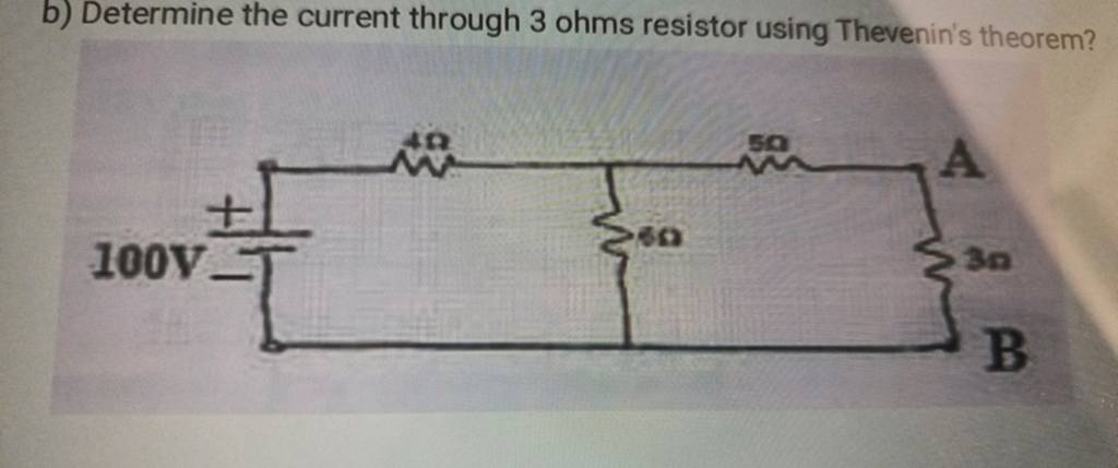 b) Determine the current through 3 ohms resistor using Thevenin's theorem..
