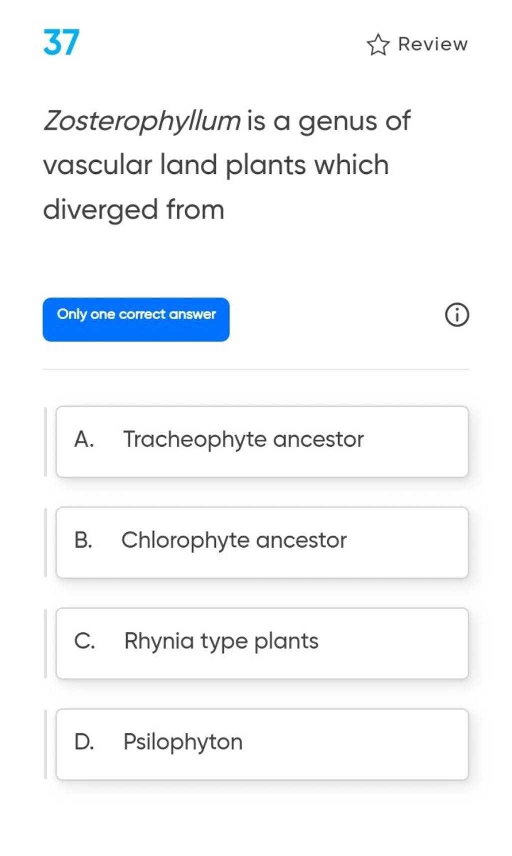 37 Review Zosterophyllum is a genus of vascular land plants which diverge..