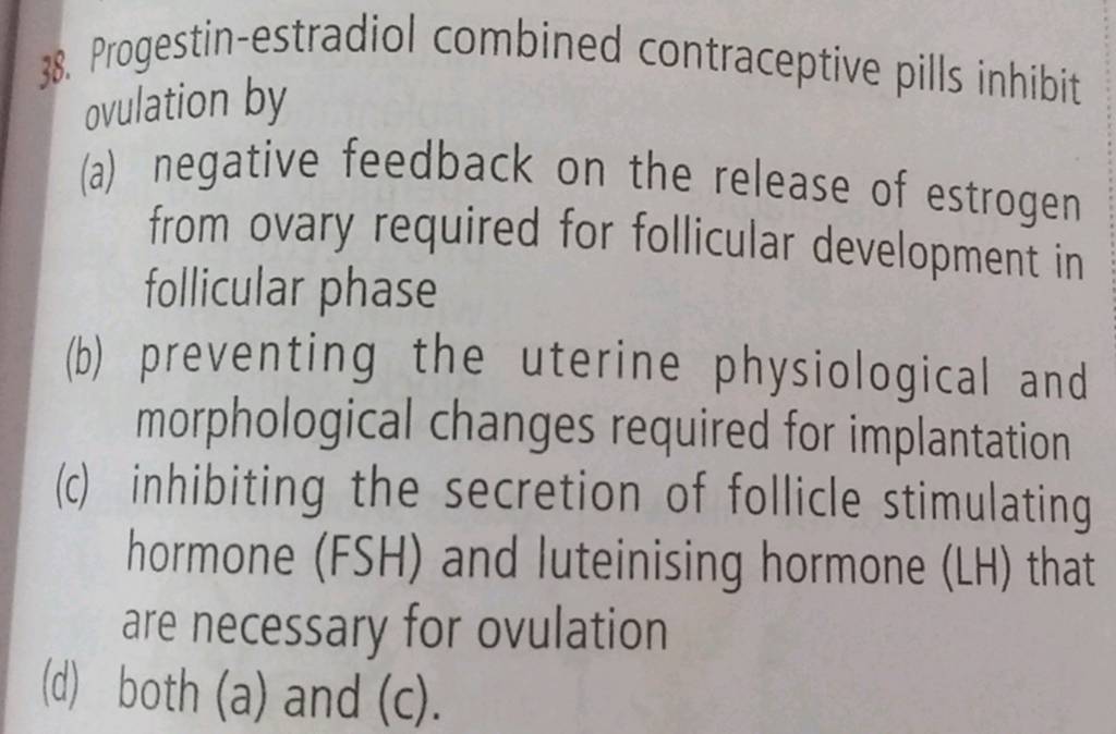 Progestin-estradiol combined contraceptive pills inhibit ovulation by..