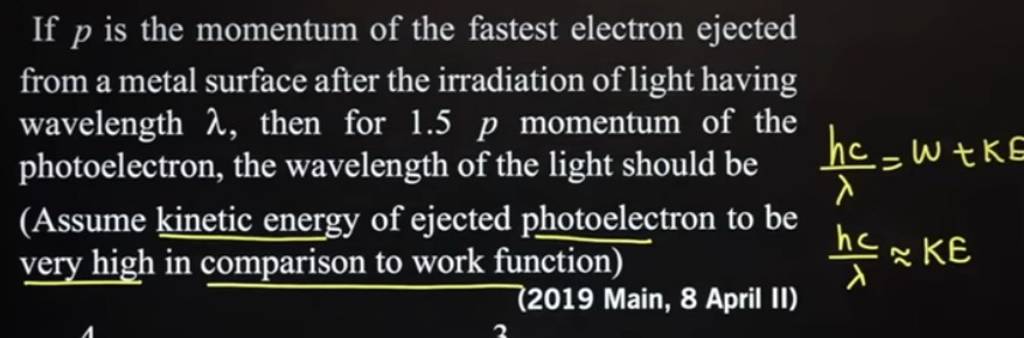 If p is the momentum of the fastest electron ejected from a metal surface..