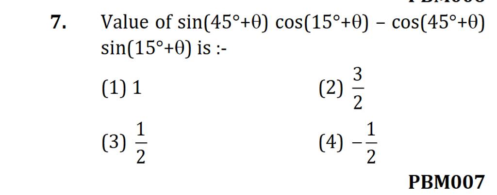 Value of sin(45∘+θ)cos(15∘+θ)−cos(45∘+θ) sin(15∘+θ) is :- | Filo