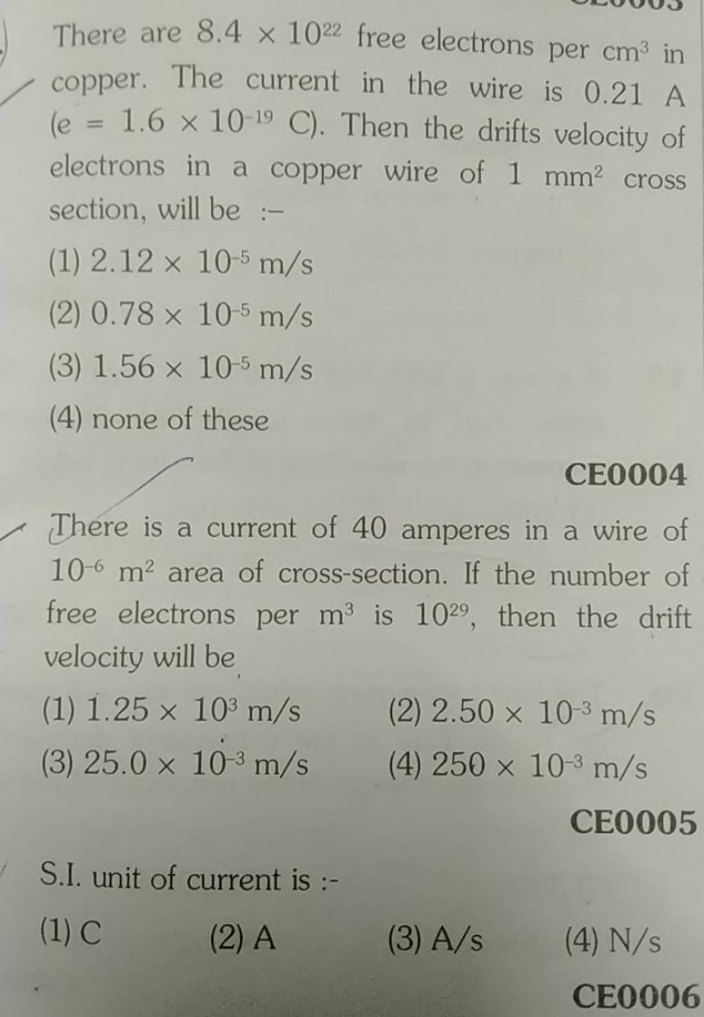 There are 8.4×1022 free electrons per cm3 in copper. The current in the w..