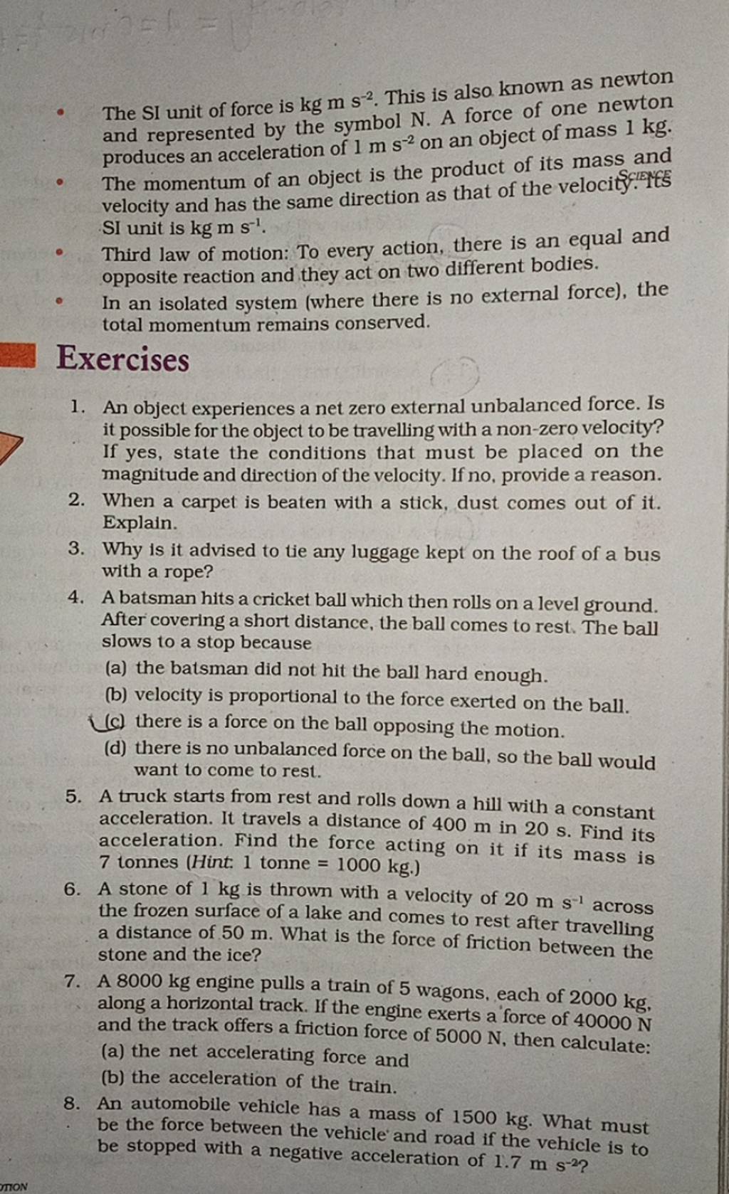 - The SI unit of force is kgms−2. This is alsa known as newton and repres..