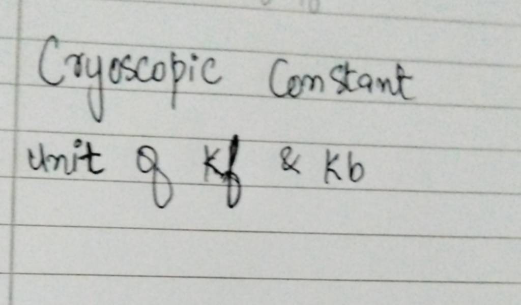 Cryoscopic Constant unit of k \& kb | Filo