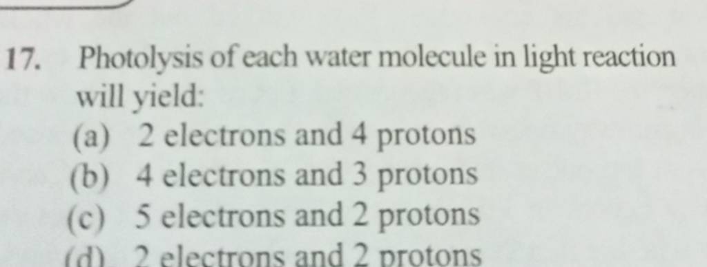 Photolysis of each water molecule in light reaction will yield: | Filo