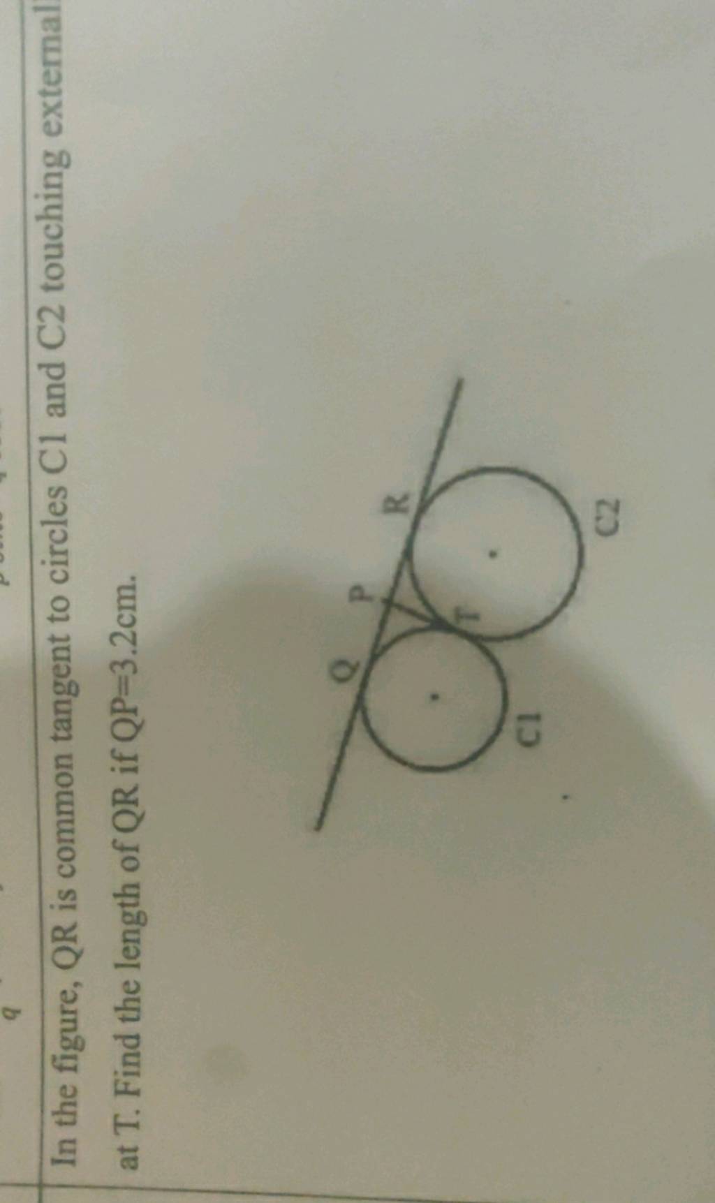 In the figure, QR is common tangent to circles C1 and C2 touching externa..