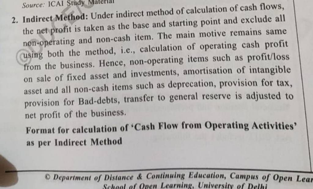 2. Indirect Method: Under indirect method of calculation of cash flows, t..