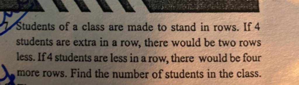 Students of a class are made to stand in rows. If 4 students are extra in..