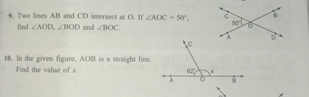 9. Two lines AB and CD intersect at O. If ∠AOC=50∘, find ∠AOD,∠BOD and ∠B..