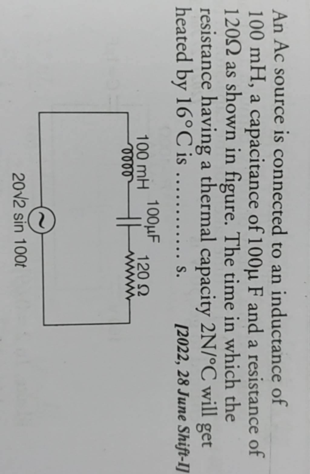 An Ac Source Is Connected To An Inductance Of 100mh A Capacitance Of 100