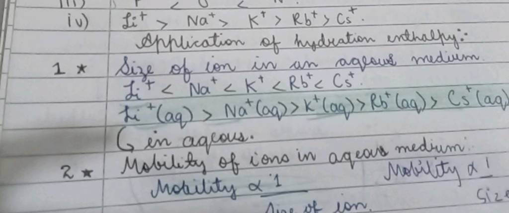 iv) Li+>Na+>K+>Rb+>Cs+. Application of hydration enthalpy: 1 * Size of io..
