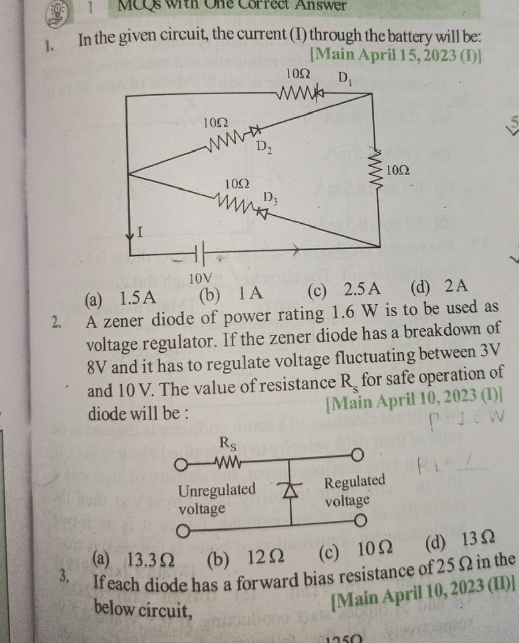 A zener diode of power rating 1.6 W is to be used as voltage regulator. I..