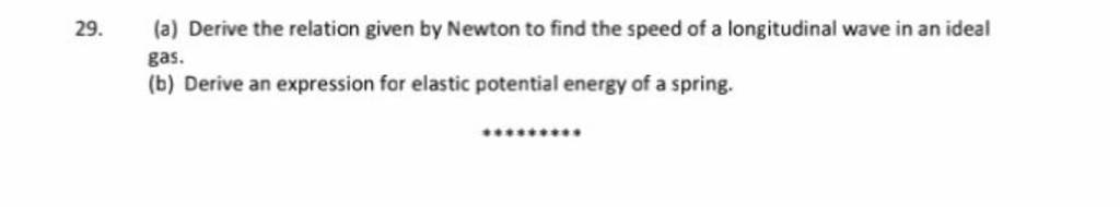 29. (a) Derive the relation given by Newton to find the speed of a longit.. 29. (a) Derive the relation given by Newton to find the speed of a longit..