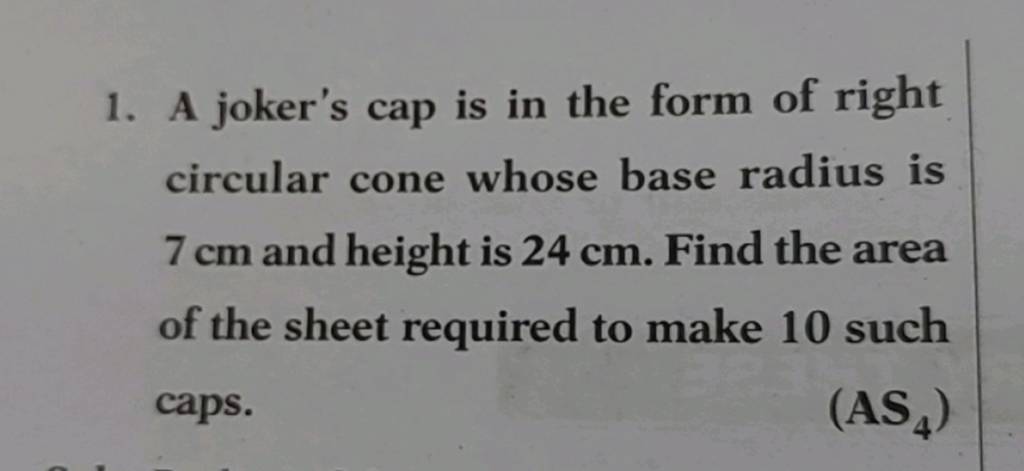 1. A joker's cap is in the form of right circular cone whose base radius