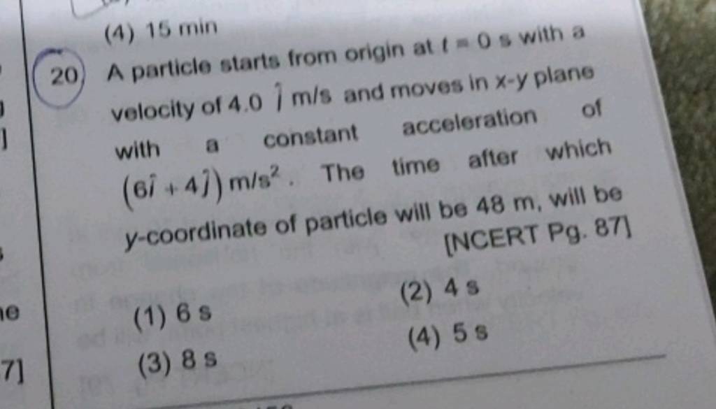 A Particle Starts From Origin At T 0 S With A Velocity Of 4 0m S And Mo
